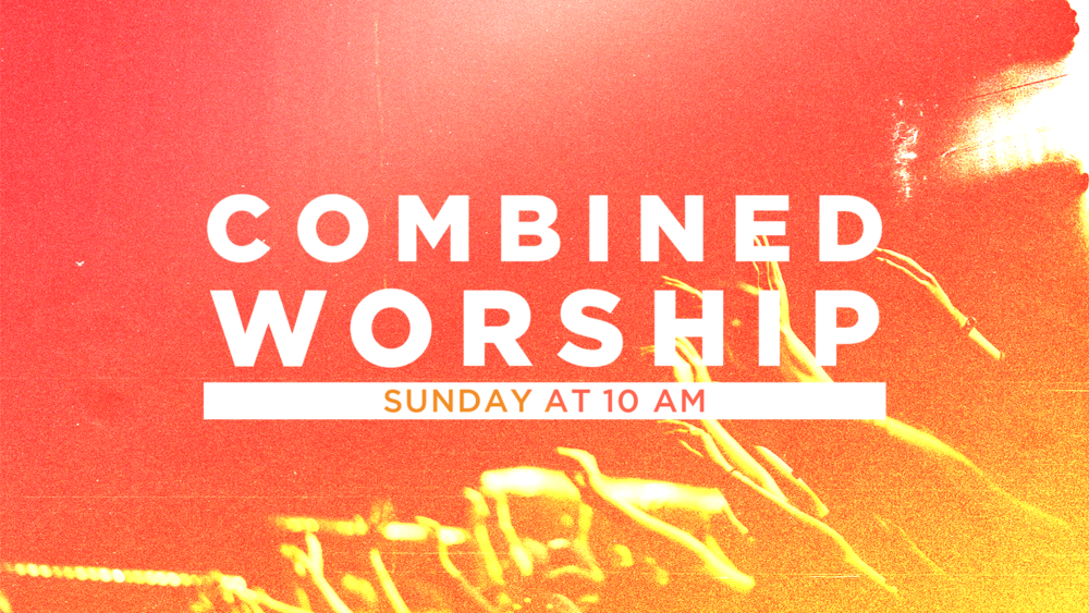 Combined Service at 10am - The Next Level (TNL) Experience